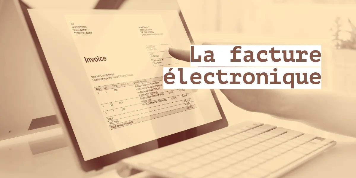 La facture électronique : vos obligations